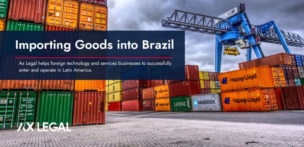 Importing Goods into Brazil - AX | LEGAL
